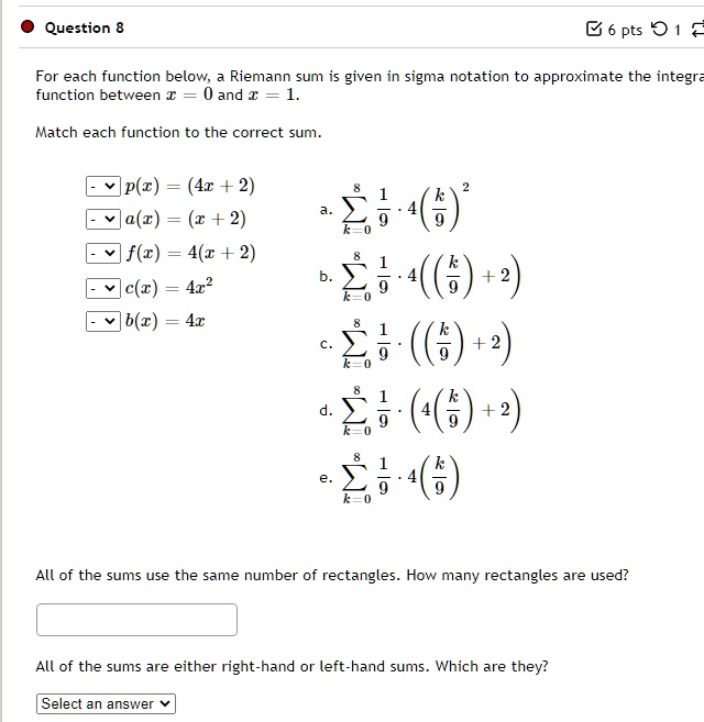 SOLVED:Question 6 pts 0 1 ? For each function below; Riemann sum is given in sigma notation to ...