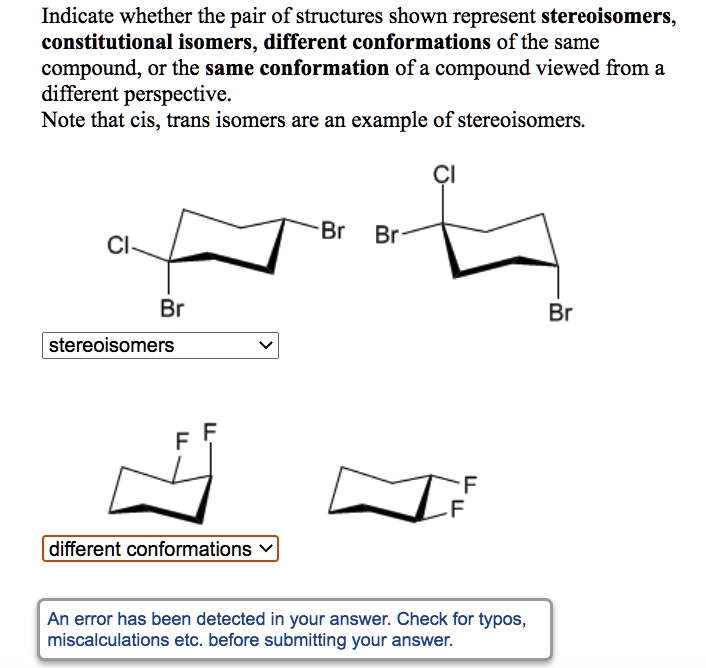 SOLVED:Indicate whether the pair of structures shown represent stereoisomers, constitutional ...