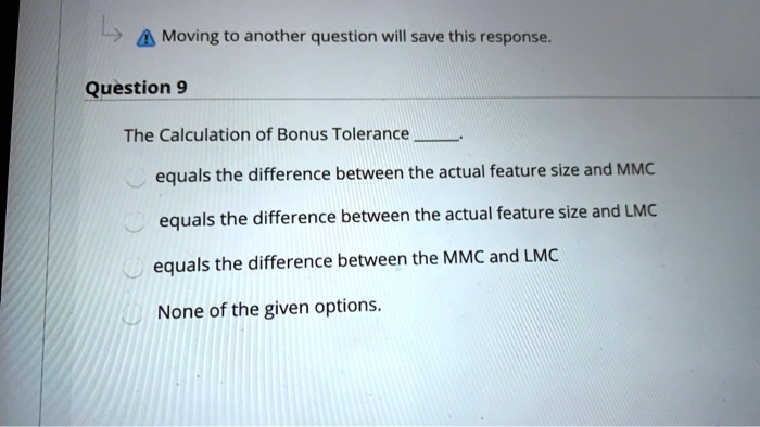 moving to another question will save this response question 9 the ...