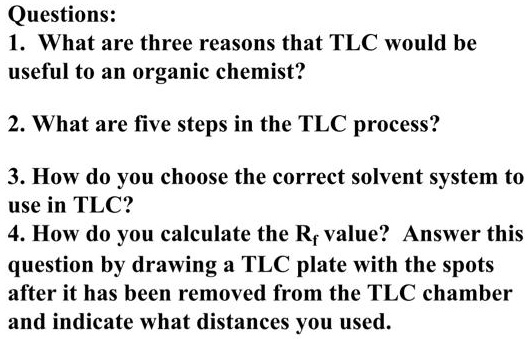 SOLVED:Questions: 1. What are three reasons that TLC would be useful to ...