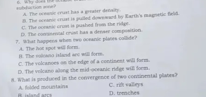 SOLVED: subduction zone? A. The oceanic crust has a greater density. B ...