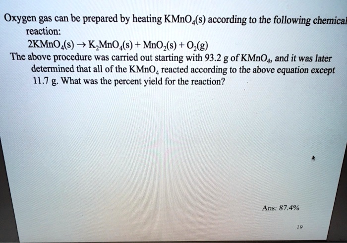 Oxygen gas can be prepared by heating KMnO4(s) according to the ...