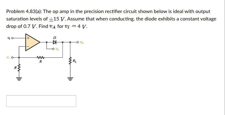 SOLVED: Problem 4.83(a): The op amp in the precision rectifier circuit ...