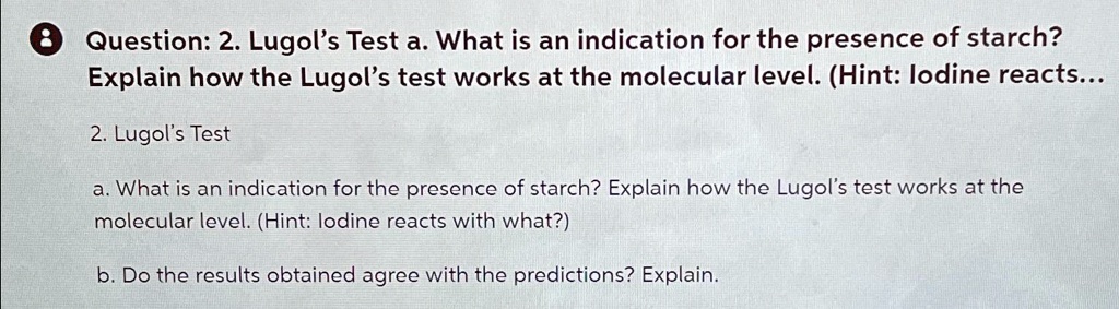 SOLVED: Question: 2. Lugol's Test a. What is an indication for the ...