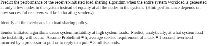 Solved Predict The Performance Of The Receiver Initiated Load Sharing Algorithm When The Entire