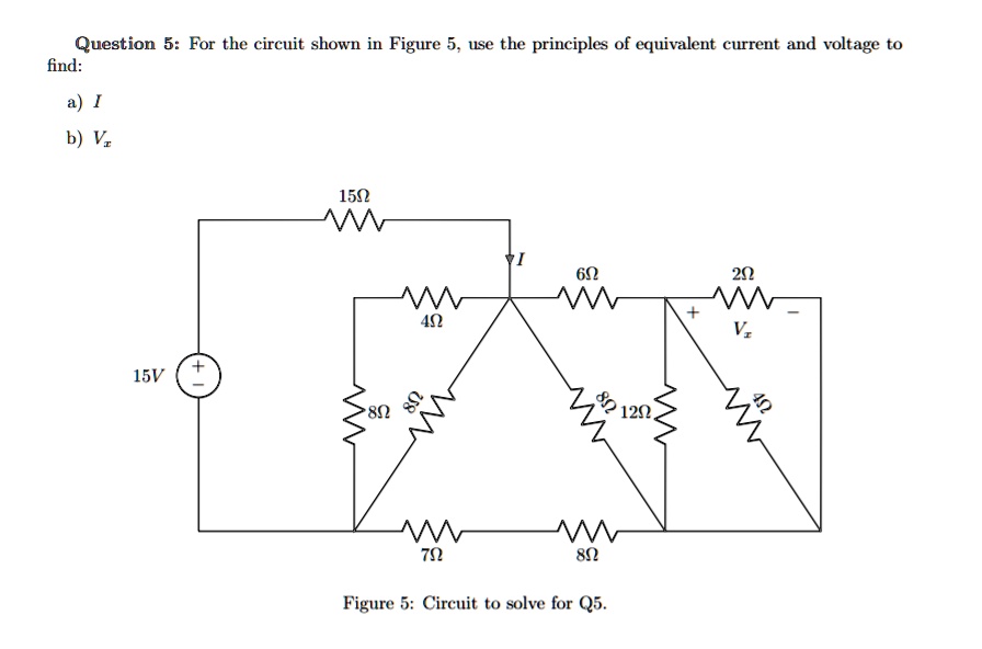 SOLVED: Question 5: For the circuit shown in Figure use the principles of equivalent current and ...