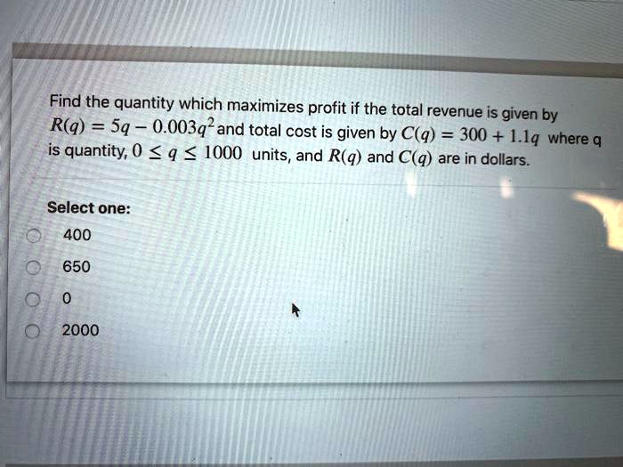 find the quantity which maximizes profit if the total revenue is given ...
