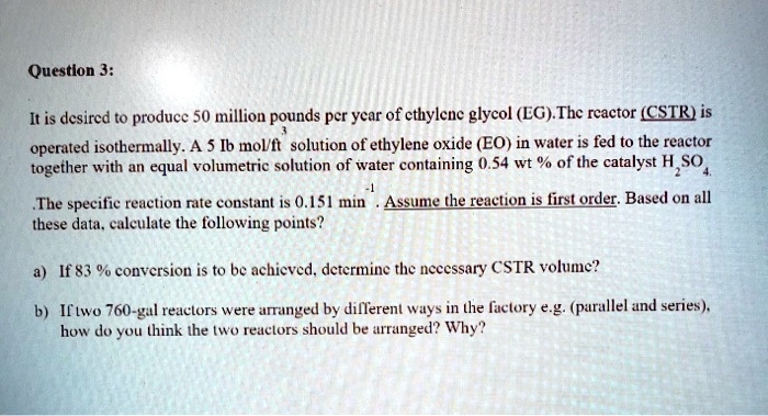 SOLVED: Question 3: It is desired to produce 50 million pounds per year ...