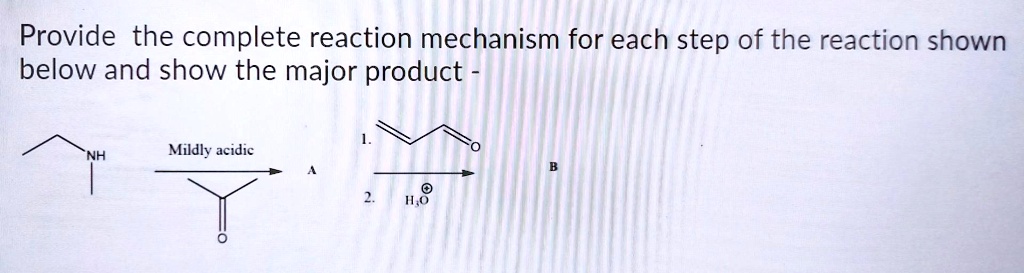 SOLVED: Provide the complete reaction mechanism for each step of the reaction shown below and ...