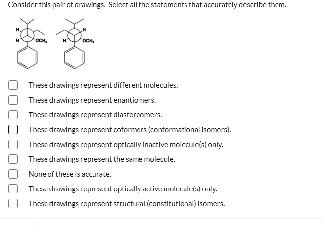 Consider this pair of drawings. Select all the statements that accurately describe them. H H ...