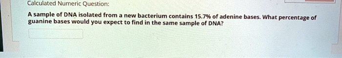 SOLVED: Calculated Numeric Question: sample of DNA isolated from new ...
