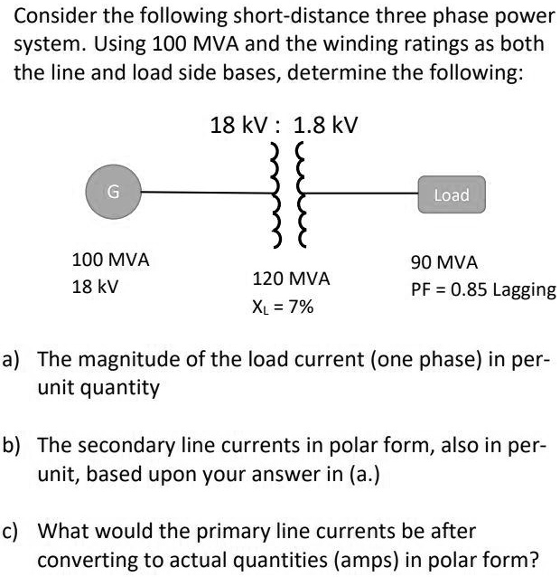 consider the following short distance three phase power system using 100 mva and the winding ...