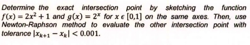 SOLVED: Determine the exact intersection point sketching the function f(x) = 2x? + 1 ad g(x) = 2 ...