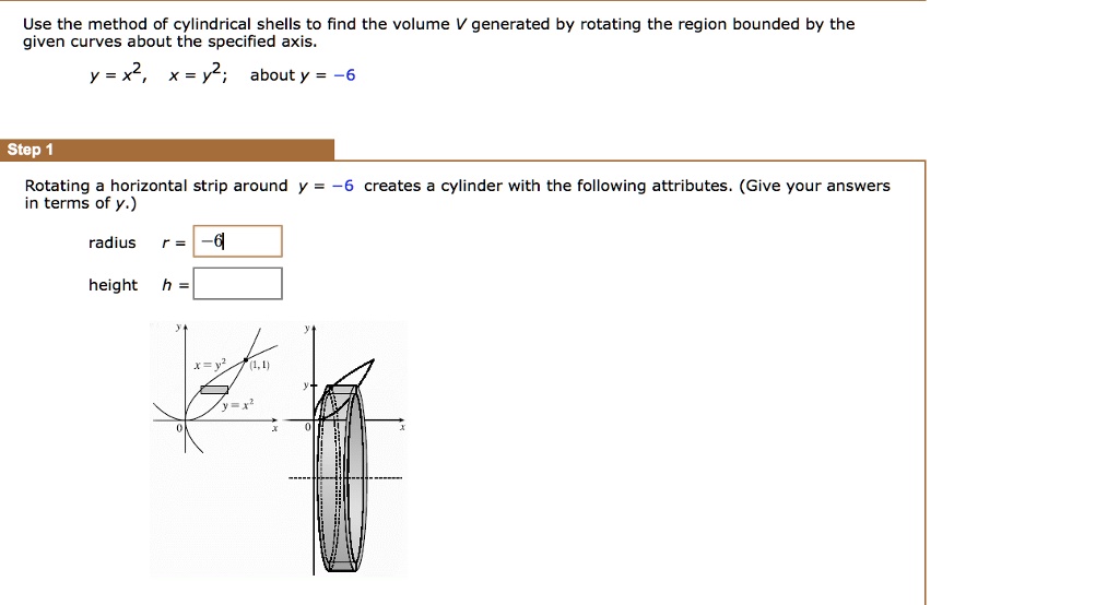 SOLVED: Use the method of cylindrical shells to find the volume V ...