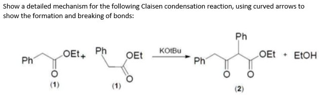 show detailed mechanism for the following claisen condensation reaction ...