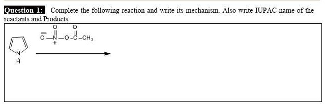 SOLVED: Organic Chemistry Question 4 Complete the following reaction and write its mechanism ...