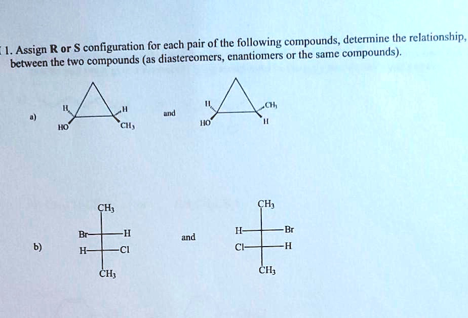 s configuration for each pair of the following compounds determine the relationship assign r or ...