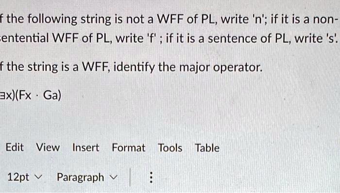 If the following string is not a WFF of PL, write 'n'; if it is a non-sentential WFF of PL ...