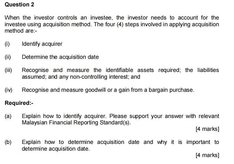 SOLVED: Question 2 investee using acquisition method. The four (4 ...