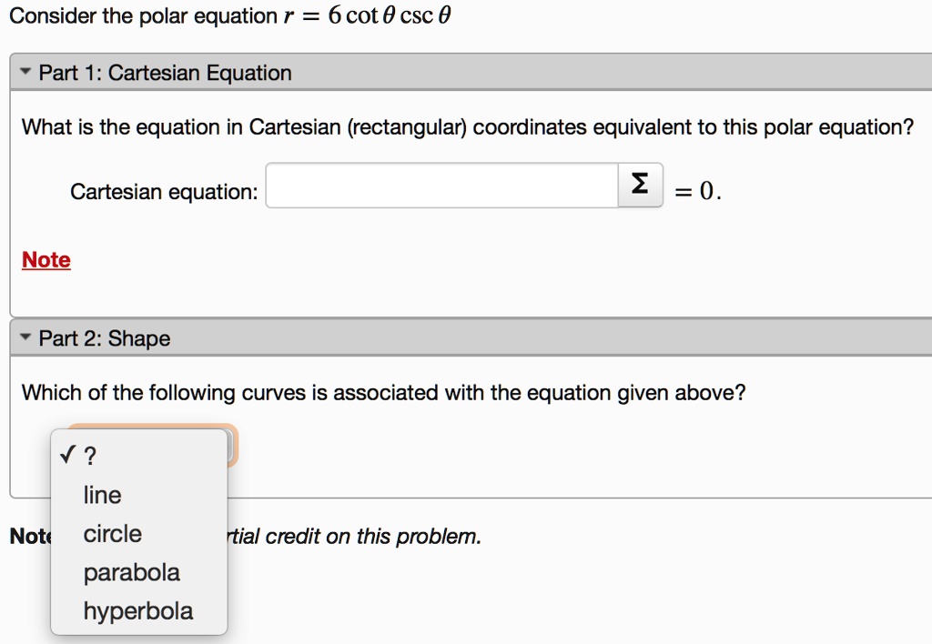 SOLVED: Consider the polar equation 6 cot @ csc 0 Part 1: Cartesian ...
