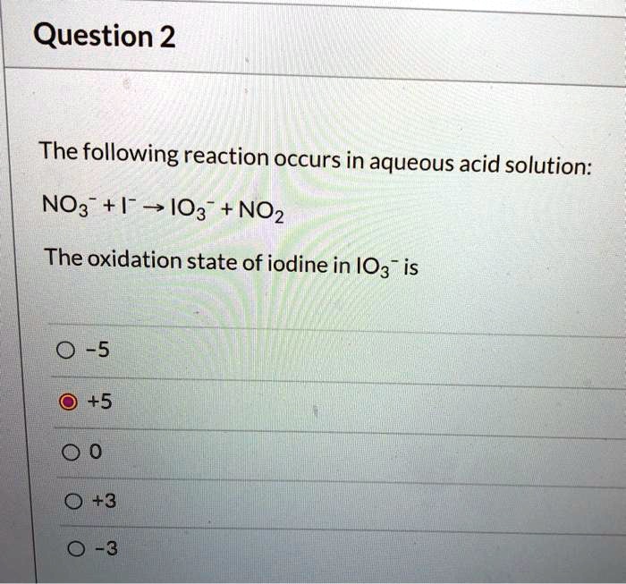 SOLVED: Question 2 The following reaction occurs in aqueous acid ...
