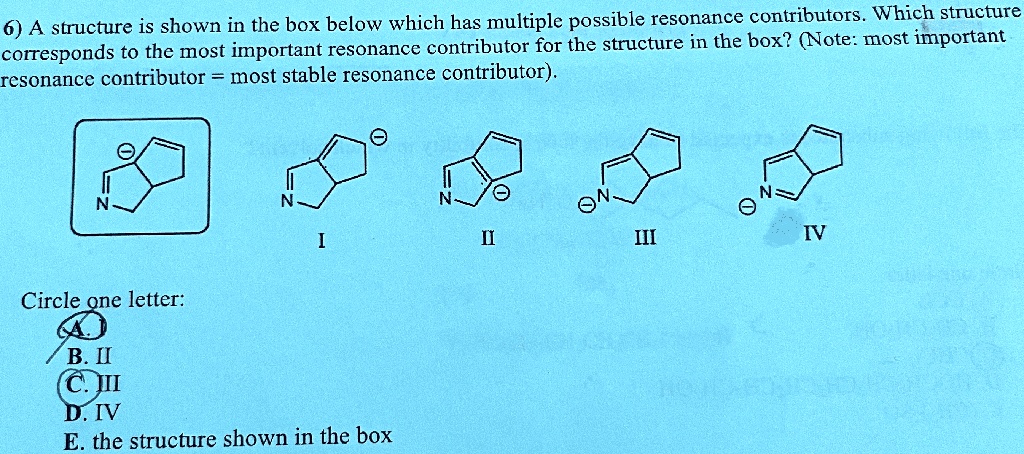 SOLVED: Why is C is the correct answer? 6) A structure is shown in the box below which has ...