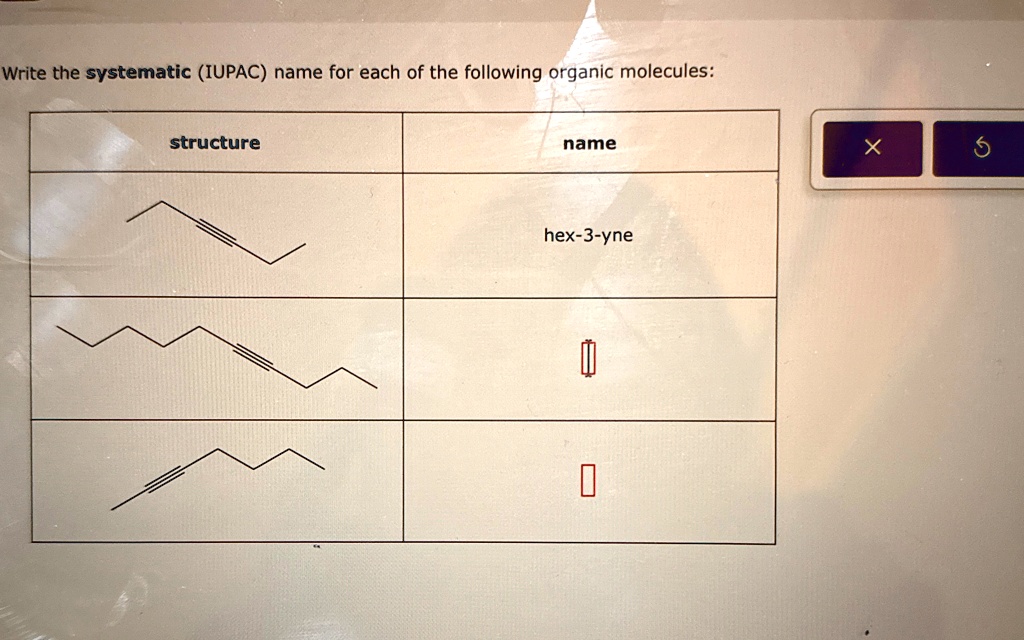 write the systematic iupac name for each of the following organic molecules structure name hex 3 ...
