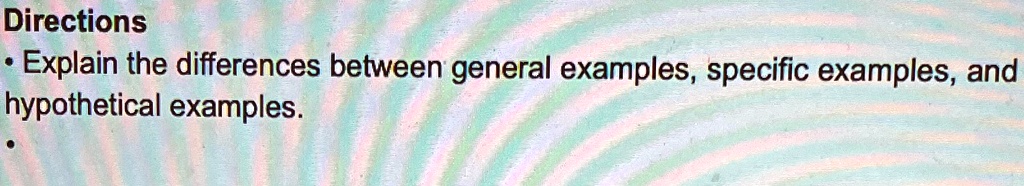 directions explain the differences between general examples specific ...