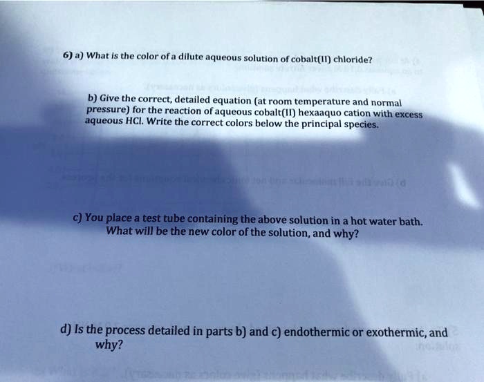 6 what is the color of dilute aqueous solution of cobalti chlorlde b ...