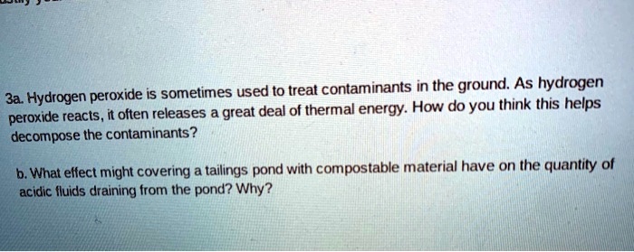 3a hydrogen peroxide is sometimes used to treat contaminants in the ...