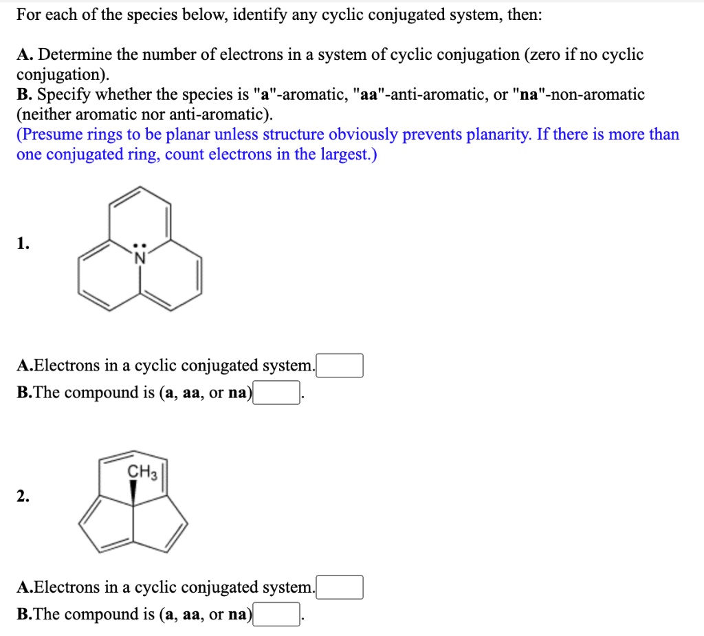 SOLVED: For each of the species below; identify any cyclic conjugated system, then: A. Determine ...