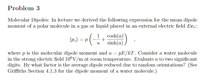 SOLVED: Problem 3 Molecular Dipoles: In the lecture, we derived the ...
