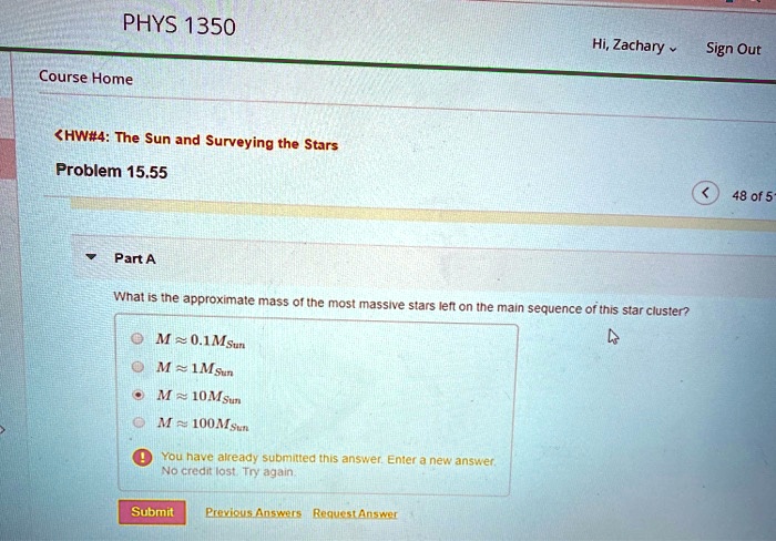 SOLVED: PHYS 1350 Hi, Zachary Sign Out Course Home HW#4: The Sun and ...