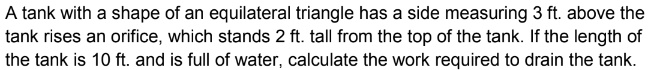 SOLVED: A tank with a shape of an equilateral triangle has a side ...