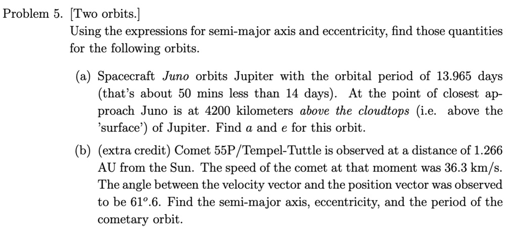Problem 5. [Two orbits.] Using the expressions for semi-major axis and ...