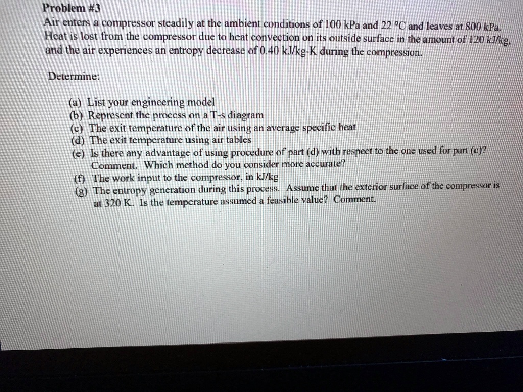 SOLVED: Answer letter D.) The exit temperature using air tables only. Problem #3: Air enters a ...