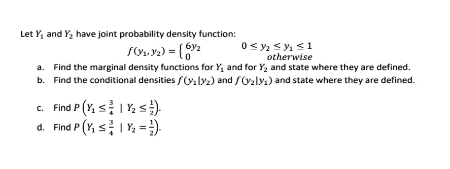 SOLVED: Let Yi and Yz have a joint probability density function: 6yz 0 SOLVED: Let Yi and Yz have a joint probability density function: 6yz 0