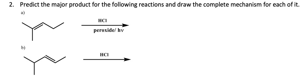 SOLVED: Predict the major product for the following reactions and draw the complete mechanism ...