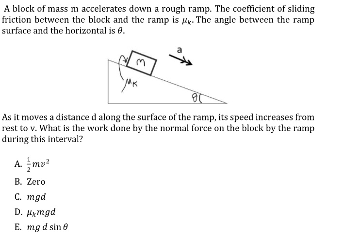 SOLVED: Texts: A block of mass m accelerates down a rough ramp. The ...