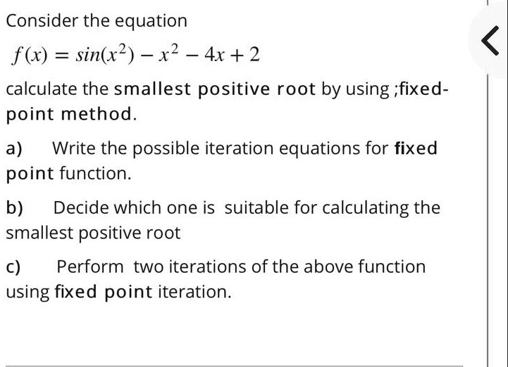 Solved Consider The Equation Fx Sinkx2 X2 4x 2 Calculate The Smallest Positive Root By 