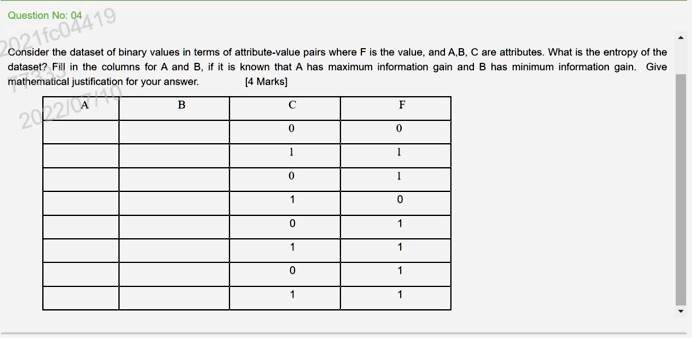 Question No: 04 Consider the dataset of binary values in terms of ...