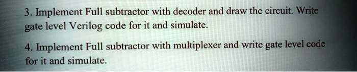 Solved Implement Full Subtractor With Decoder And Draw The Circuit Write Gate Level Verilog 3413