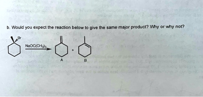 SOLVED: Would you expect the reaction below to give the same major ...