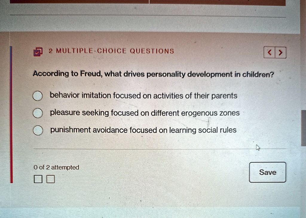 2 MULTIPLE-CHOICE QUESTIONS According to Freud, what drives personality ...
