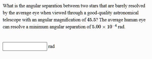 SOLVED: What is the angular separation between two stars that are barely resolved by the average ...