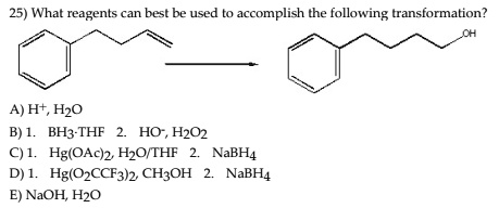 25) What reagents can best be used to accomplish the following ...
