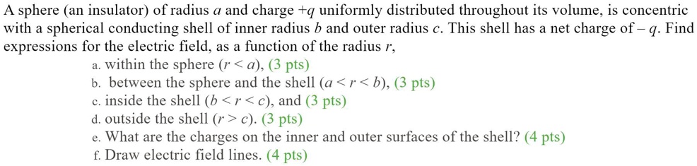 SOLVED: A sphere (an insulator) of radius & and charge +q uniformly distributed throughout its ...