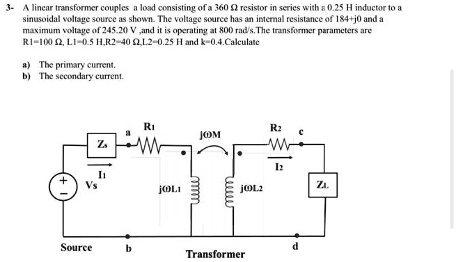 SOLVED: A linear transformer couples a load consisting of a 360 Ω resistor in series with a 0.25 ...