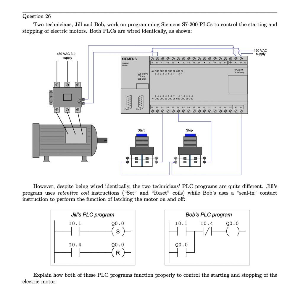 Question 26 Two technicians, Jill and Bob, work on programming Siemens S7-200 PLCs to control ...