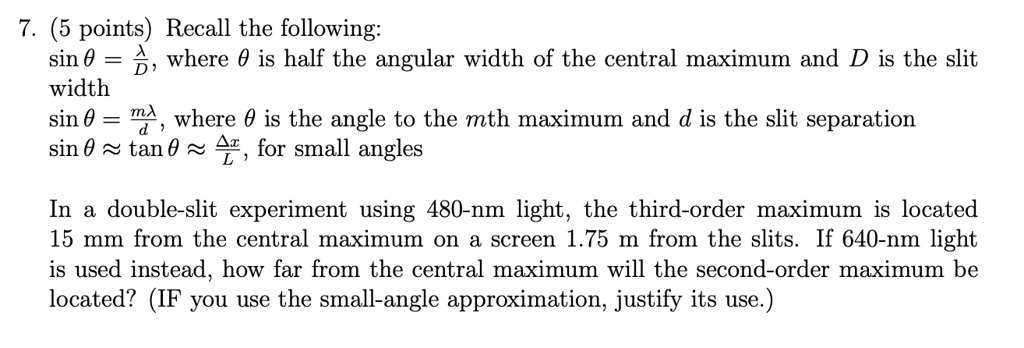 5 points recall the following sin 0 3 where 0 is half the angular width of the central maximum ...